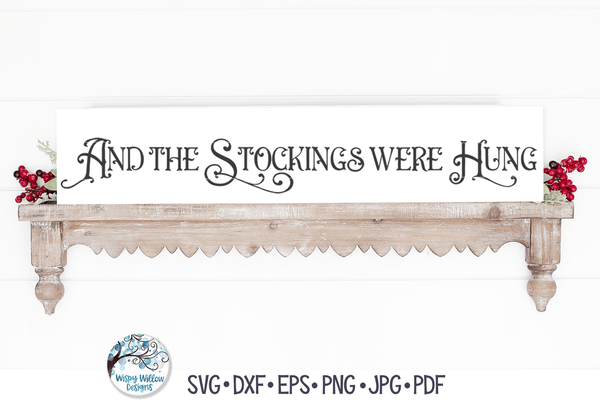 And The Stockings Were Hung SVG | Christmas Sign Quote Design – Wispy ...