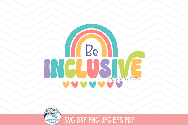 Be Inclusive SVG | Rainbow Design – Wispy Willow Designs