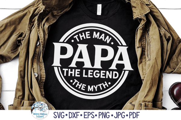 Papa The Man The Myth The Legend SVG | Father's Day – Wispy Willow Designs