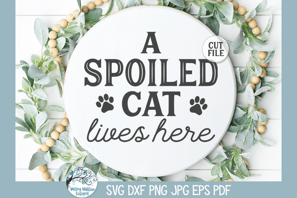Spoiled Cat Lives Here SVG | Pet Owner Quote ClipArt – Wispy Willow Designs