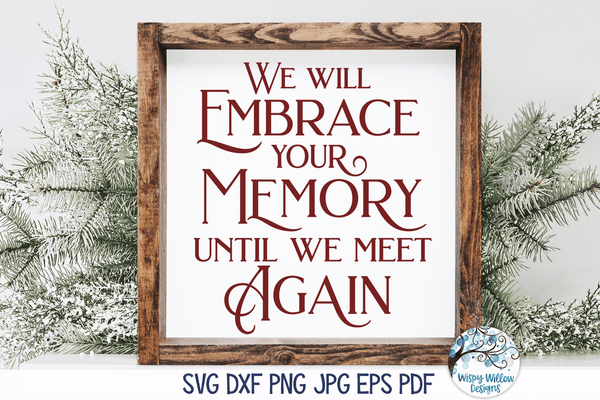 We Will Embrace Your Memory Until We Meet Again SVG | Memorial Ornamen ...