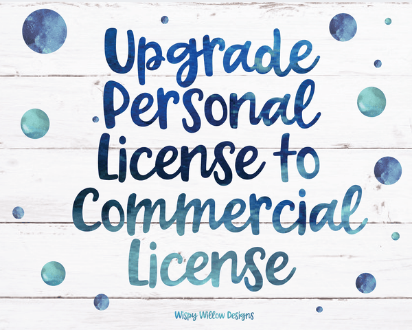 Personal Use to Commercial License Add On (One Graphic) – Wispy Willow ...