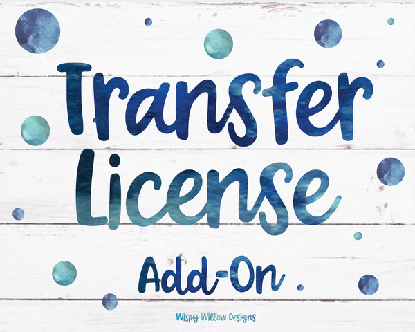 Transfer License Add On (One Graphic) – Wispy Willow Designs